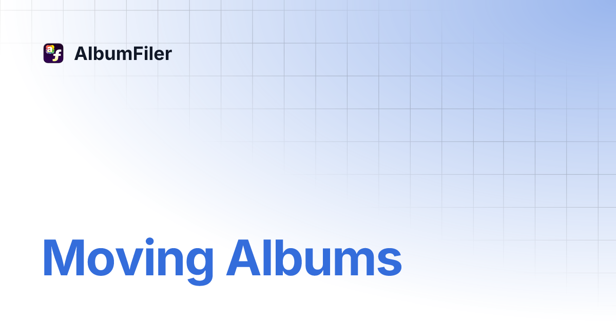 Moving Albums | AlbumFiler