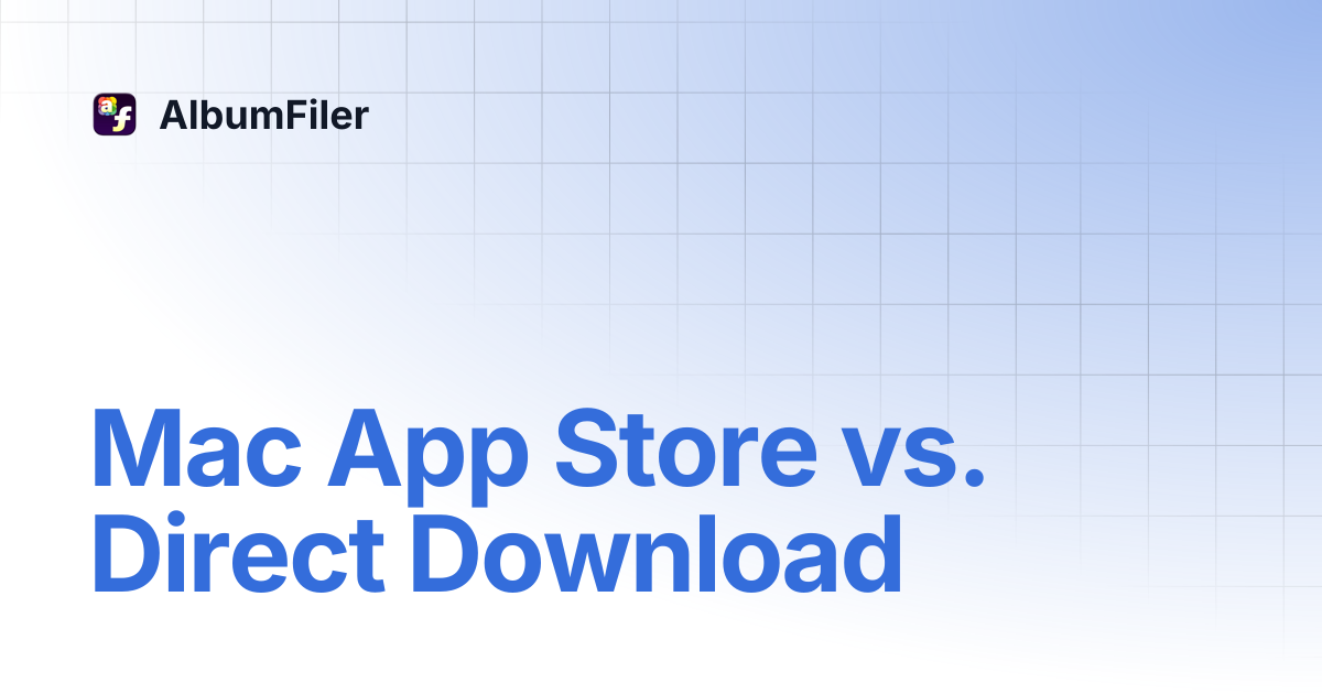 Mac App Store vs. Direct Download | AlbumFiler